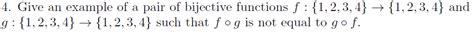 Solved 4 Give An Example Of A Pair Of Bijective Functions