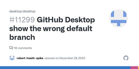 GitHub Desktop Show The Wrong Default Branch Issue Desktop Desktop GitHub