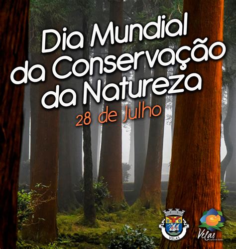 Dia Mundial Da ConservaÇÃo Da Natureza Municipio De Velas