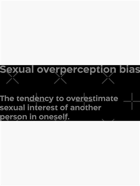 Sexual Overperception Bias Grey Poster For Sale By EdimQuotes Redbubble