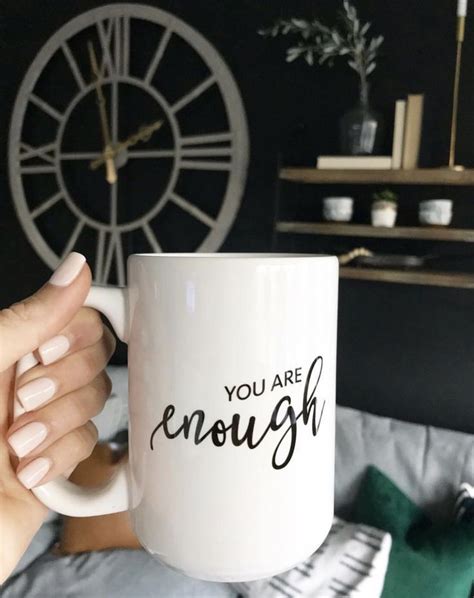 You Are Enough Mug Coffee Mug Quotes Cute Coffee Mugs Diy Gifts For Dad