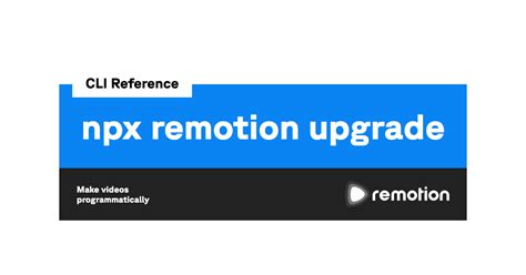 Npx Remotion Upgrade Remotion Make Videos Programmatically