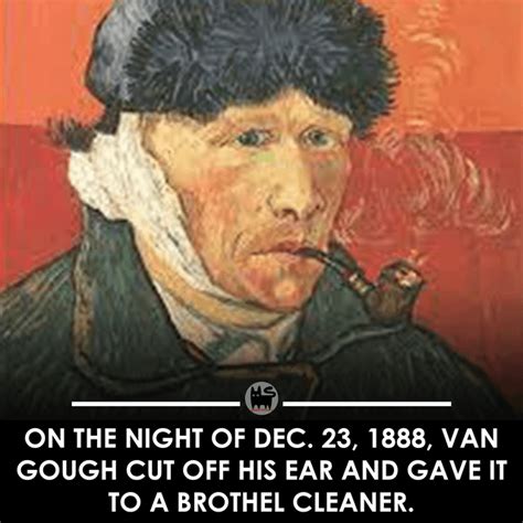 The Time Van Gogh Cut Off His Ear And Gave It To A Brothel Cleaner R
