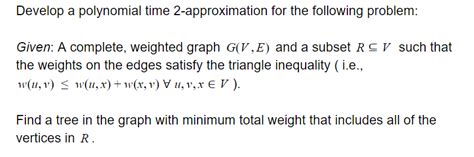 Develop A Polynomial Time 2 Approximation For The