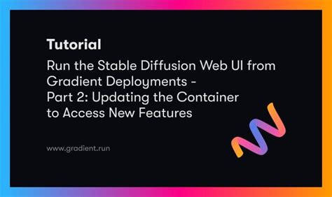 Run The Stable Diffusion Web Ui From Gradient Deployments Part 2