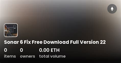 Sonar 6 Fix Free Download Full Version 22 Collection Opensea