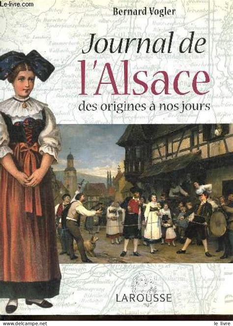 Alsace Journal de l Alsace des origines à nos jours Vogler Bernard