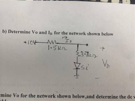 Solved B Determine Vo And Id For The Network Shown Below