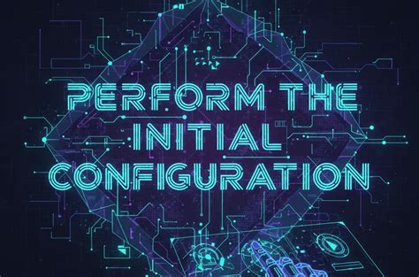 Perform The Initial Configuration Docs