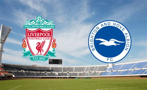 Liverpool X Brighton Hove Albion Onde Assistir Ao Vivo Horário E