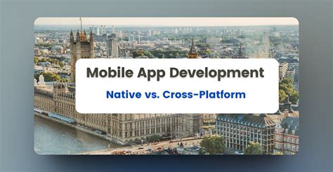 Understanding Mobile App Development Native Vs Cross Platform