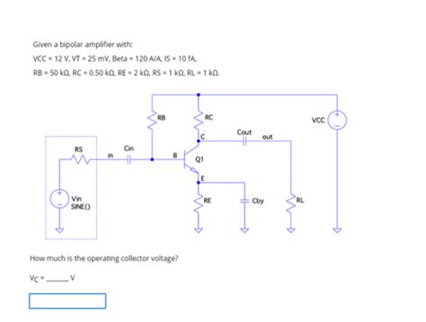 Solved Given A Bipolar Amplifier With VCC 12 V VT 25 Chegg