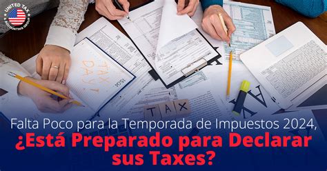 Falta Poco Para La Temporada De Impuestos 2024 ¿está Preparado Para