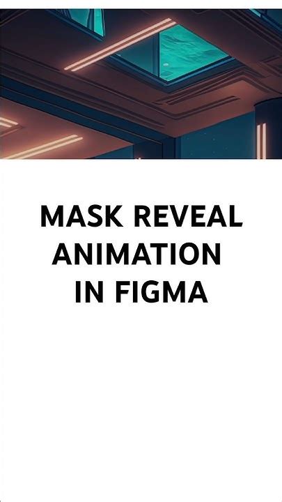 Mask Reveal Animation In Figma Tutorial Tutorial Figmauidesign Design Figma Figmatutorial
