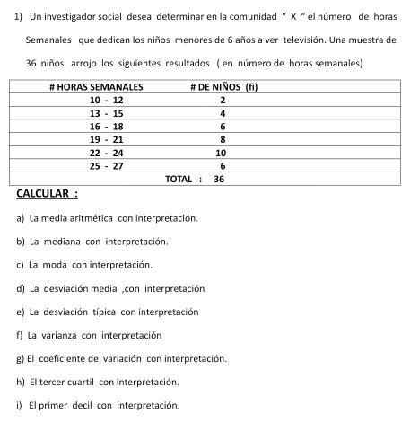 1 Un investigador social desea determinar en la comunidad Xel número