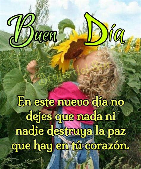 Pin De Brujis Del Sur En Buenos Dias Ser Feliz Buenos Dias Paz
