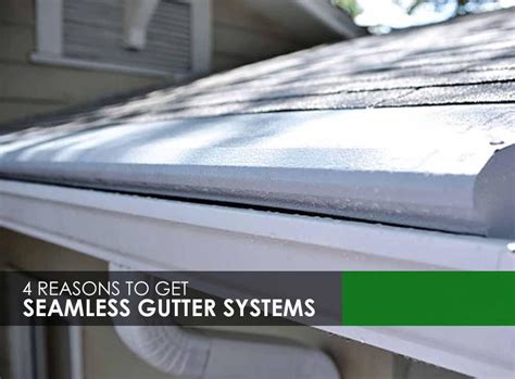 4 Reasons To Get Seamless Gutter Systems