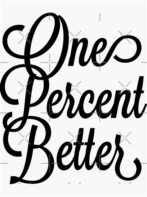 One Percent Better Sticker For Sale By Ahmadmseddi Redbubble