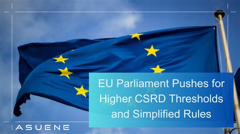 Eu Parliament Pushes For Higher Csrd Thresholds And Simplified Rules