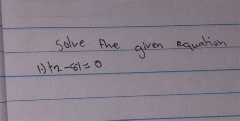 Solve The Given Equation Studyx