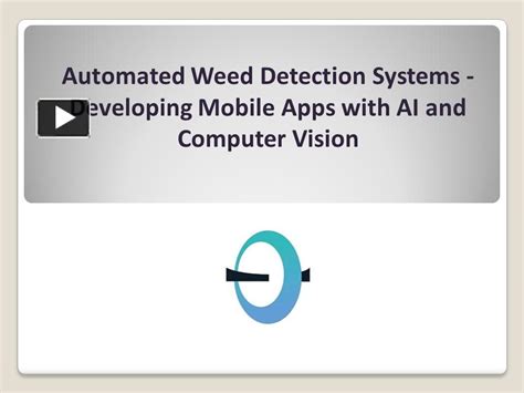 Automated Weed Detection Systems Developing Mobile Apps With Ai And