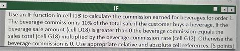 Solved Ifuse An If Function In Cell J18 ﻿to Calculate The