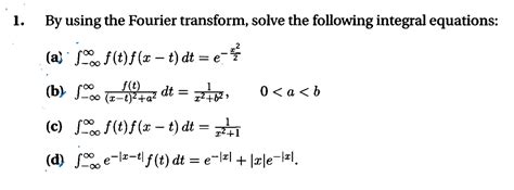 Solved By Using The Fourier Transform Solve The Following Chegg