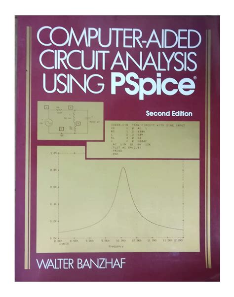 Computer Aided Circuit Analysis Using Pspice By Walter Banzhaf Goodreads