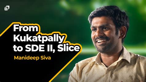 From Kukatpally To Sde Ii Slice Ft Manideep Siva Scaler