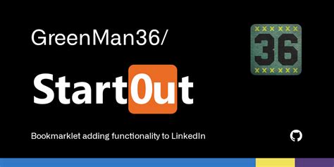 GitHub GreenMan36 StartOut Bookmarklet Adding Functionality To LinkedIn
