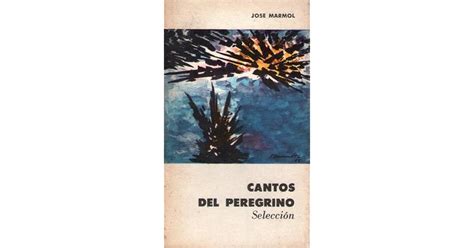 Cantos Del Peregrino Selección By José Mármol