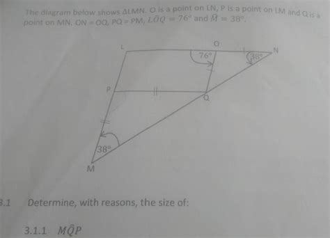Solved The Diagram Below Shows Lmn O Is A Point On Ln P Is A Point On Lm And Q Is A Point On
