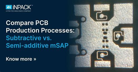 Pcb Technologies Ltd On Linkedin Pcb Fabrication Subtractive Vs Msap Pcb Technologies