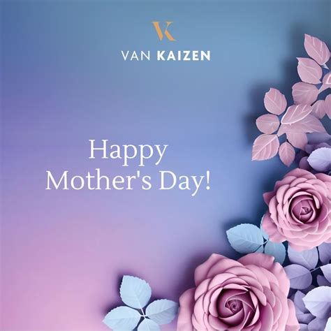 Mothersday Vankaizen Celebratemothers Gratitude Van Kaizen