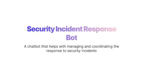 Security Incident Response Bot Ai Chatbot