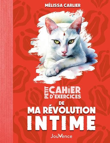 Petit cahier d exercices de ma révolution intime de Mélissa Carlier