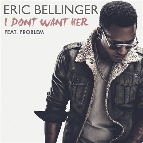 Eric Bellinger I Dont Want Her Lyrics Genius Lyrics