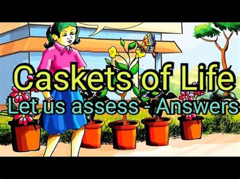 Class 6 Basic Science Caskets Of Life Let Us Asses Textual Questions