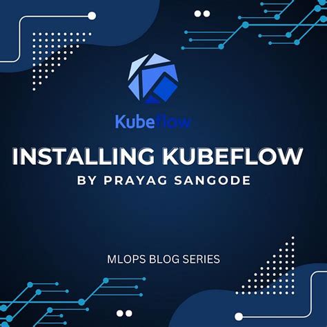 Prayag Sangode On Linkedin Installing Kubeflow