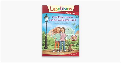 Leselöwen Klasse Zwei Freundinnen und ein verliebter Hund on Apple Books