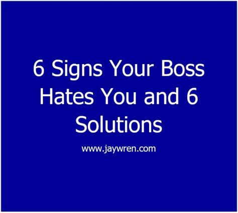 6 Signs Your Boss Hates You And 6 Solutions Jay Wren