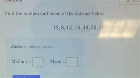 Find The Median And Mean Of The Data Set Below 128141649265