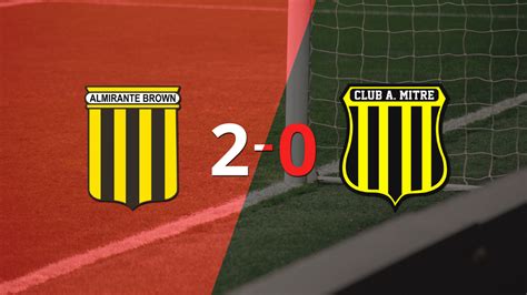 Mitre Se Cayó 2 0 En Su Visita A Almirante Brown Infobae