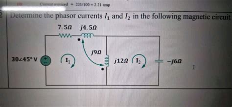 Determine The Phasor Currents I1 And I2 In StudyX
