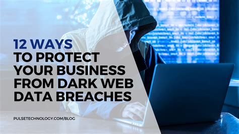 12 Ways To Prevent A Dark Web Data Breach Pulse Technology