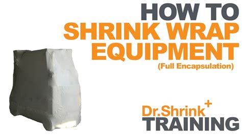 How To Shrink Wrap Equipment Full Encapsulation Shrink Wrap Dr
