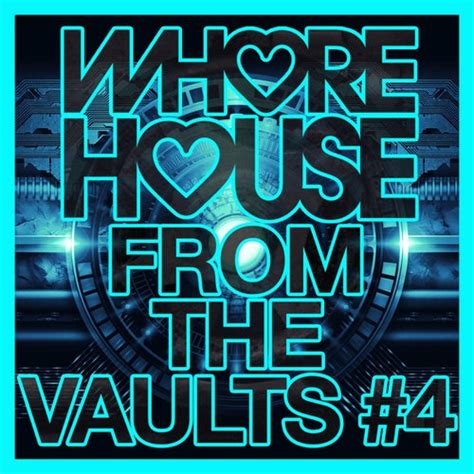 Va Whore House From The Vaults 4 Whore House Essential House