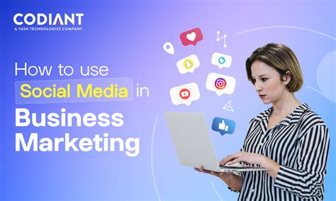 Use Of Social Media In Business Marketing Codiant Blog