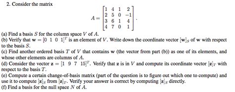 Solved 2 Consider The Matrix 1 4 1 2 1 2 5 0 1 A 13 6 1 Chegg Com