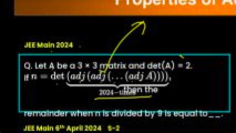 JEE Main Q Let A Be A Matrix And Det A Det Adj Adj Adj
